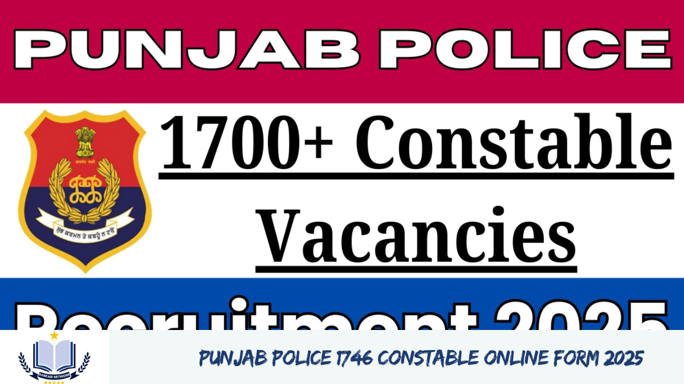 Punjab Police 1746 Constable Online Form 2025 - Sarkari Network
